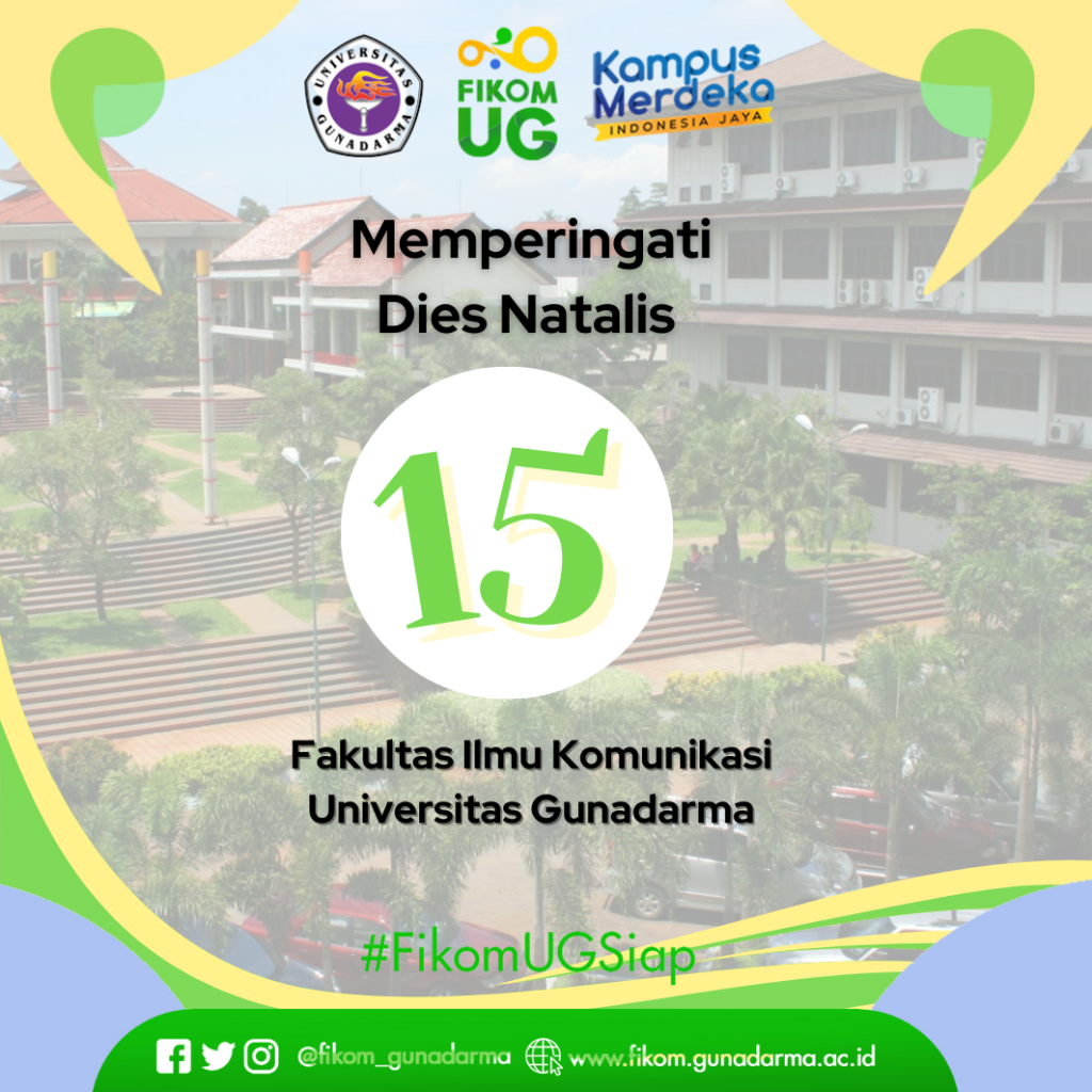 15Th ANNIVERSARY OF THE FACULTY OF COMMUNICATION SCIENCES GUNADARMA UNIVERSITY – Ilmu Komunikasi